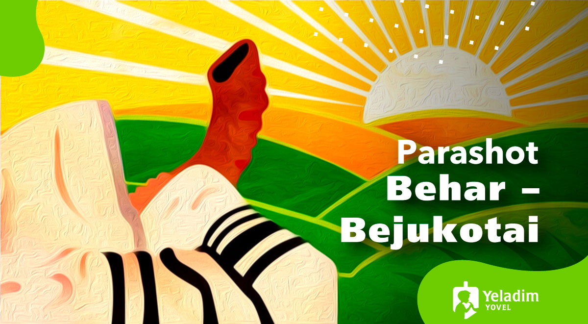 Parashot Behar – Bejukotai – Kehilat Yovel