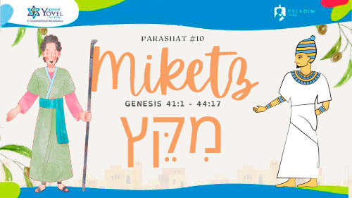 Parashat Miketz – Kehilat Yovel
